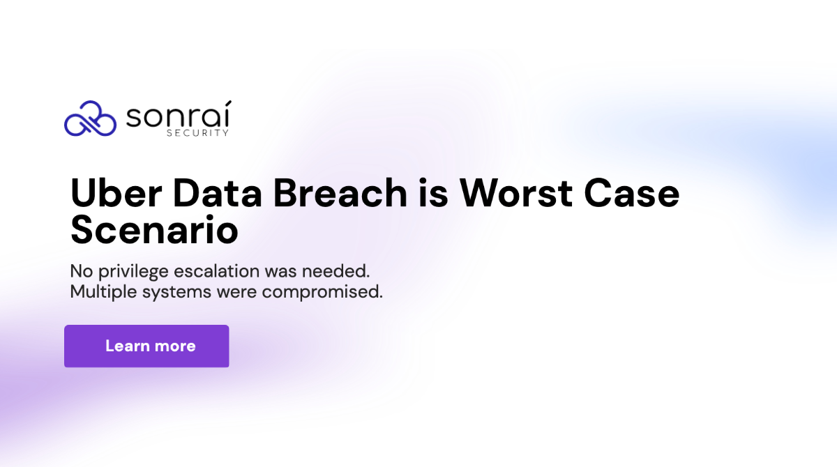 Uber Data Breach is Worst Case Scenario - Sonrai | Enterprise Cloud ...