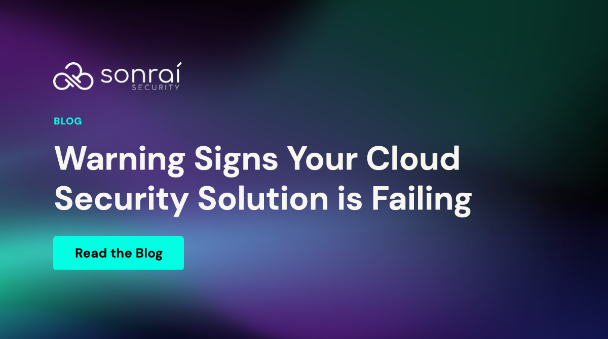 Warning Signs Your Cloud Security Solution is Failing